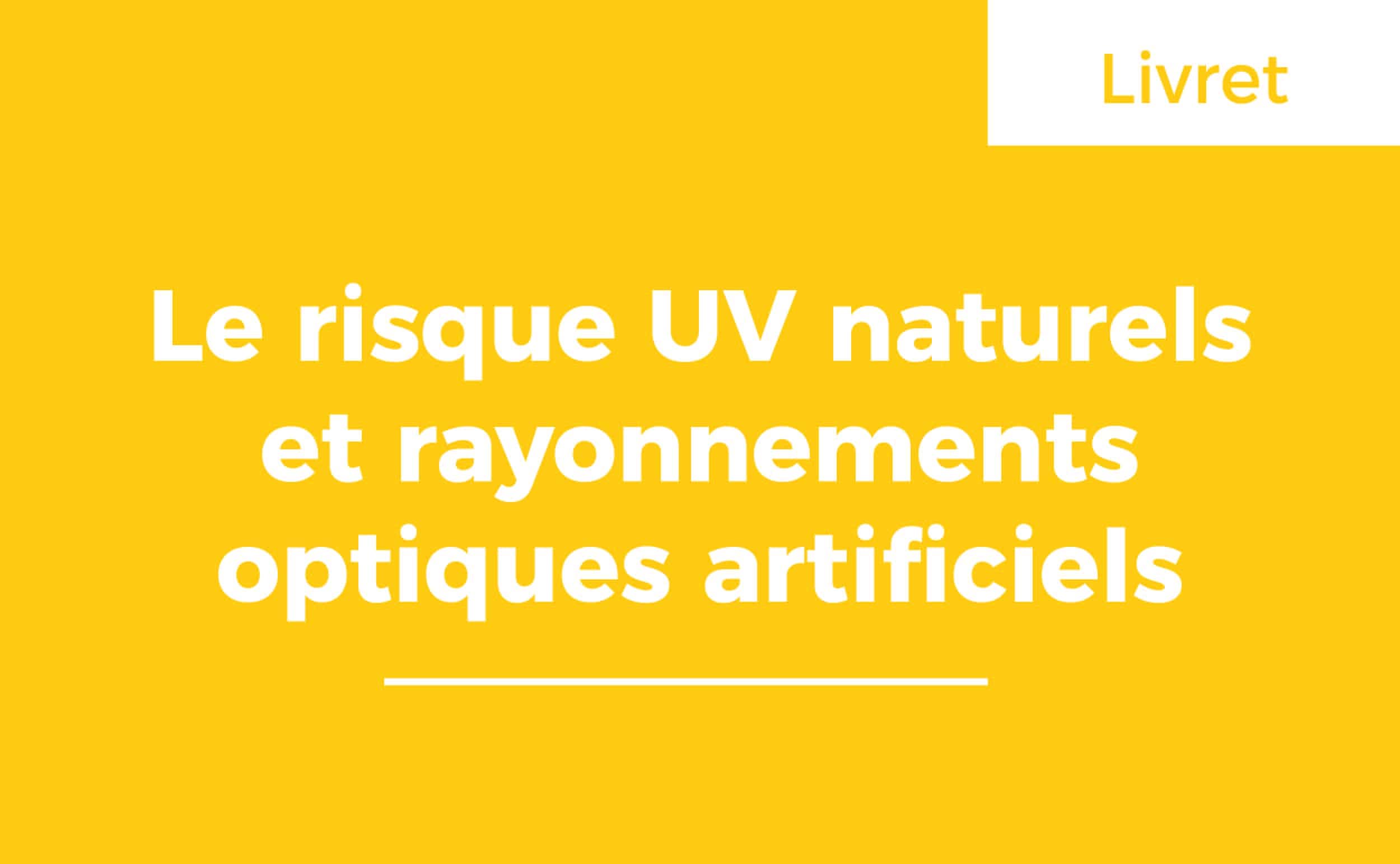 Le risque UV naturels et rayonnements optiques artificiels - AIST 84