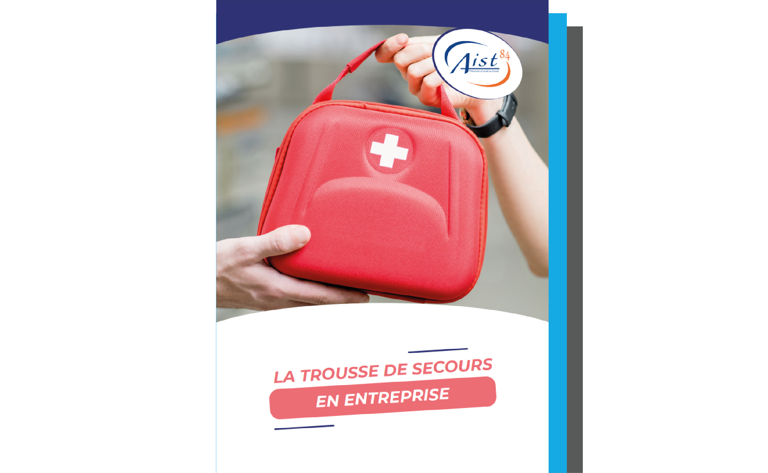 La trousse de secours en entreprise - AIST 84